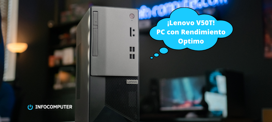 Ordenador Lenovo ThinkCentre V50T | Rendimiento y especificaciones - Blog de Info-Computer